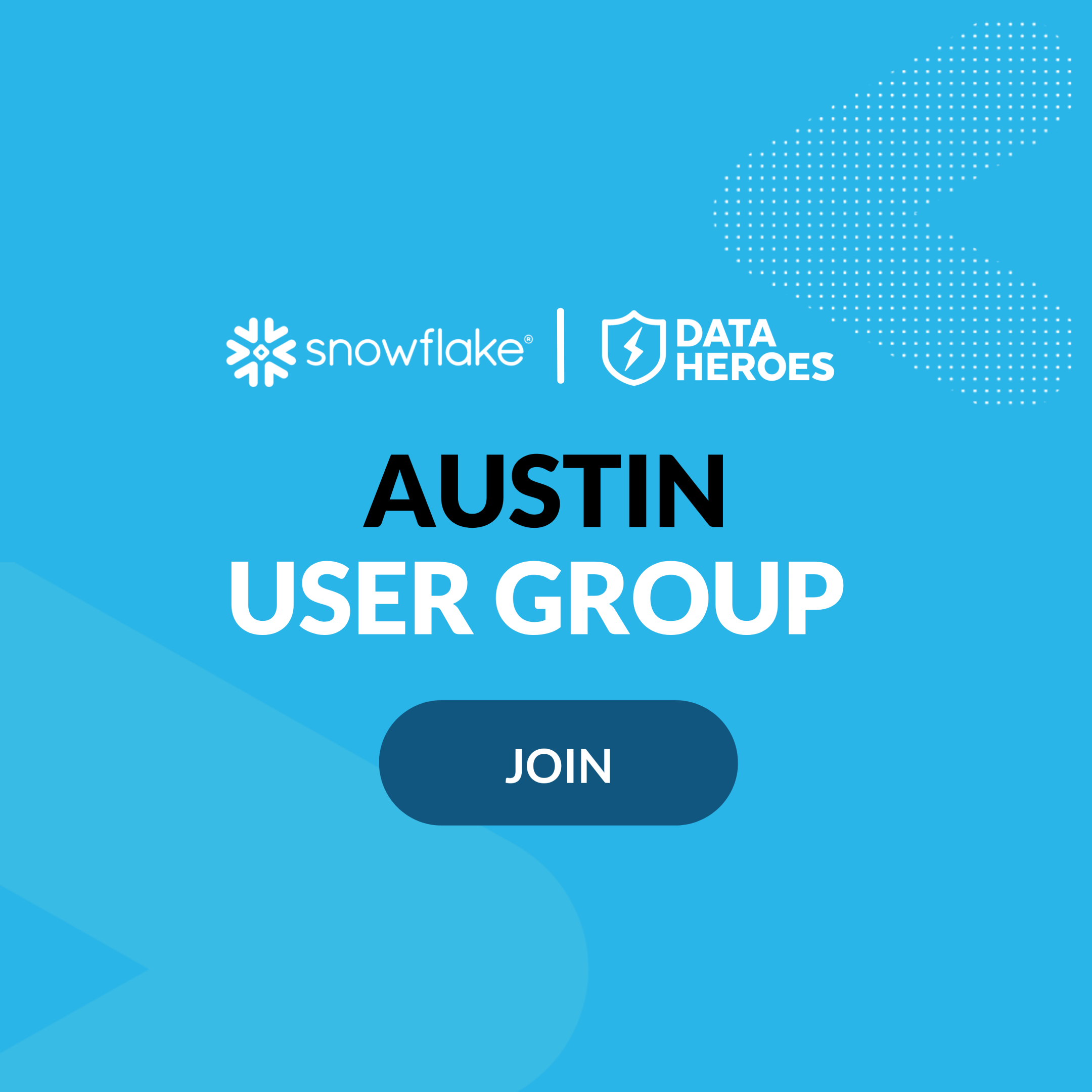 Snowflake User Groups Austin | Snowflake user groups unite data professionals around the world ...